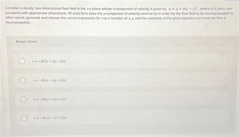 Solved Consider A Steady Two Dimensional Flow Field In The