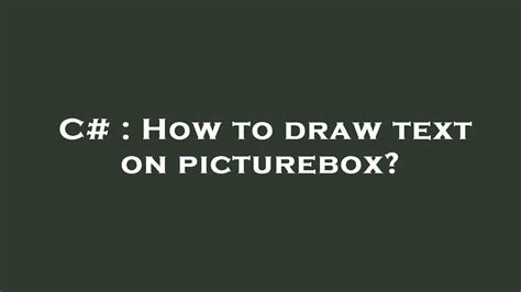 C How To Draw Text On Picturebox Youtube