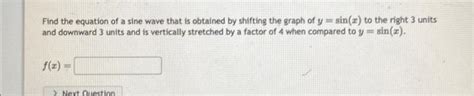 Solved Find The Equation Of A Sine Wave That Is Obtained By Chegg