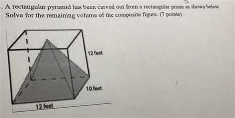 I A Rectangular Pyramid Has Been Carved Out From Gauthmath