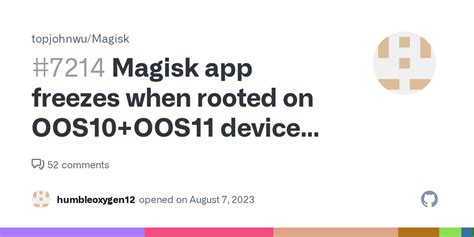 Magisk App Freezes When Rooted On Oos10oos11 Devices After Commit 3938322 · Issue 7214