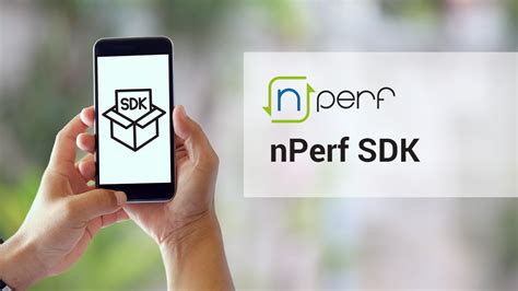 Nperf Sdk Our Technology In Your App