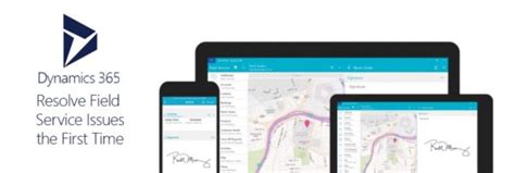 dynamics 365 field service mobile app brings technician field tools to the cloud erp cloud blog