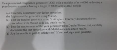 solved design a mixed congruence generator lcg with a