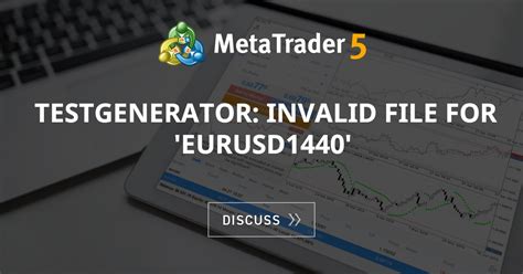 Testgenerator Invalid File For Eurusd1440 Strategy Tester Mql4 And Metatrader 4 Mql4
