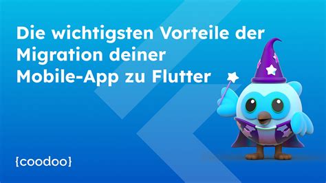 Die Wichtigsten Vorteile Der Migration Deiner Mobile App Zu Flutter