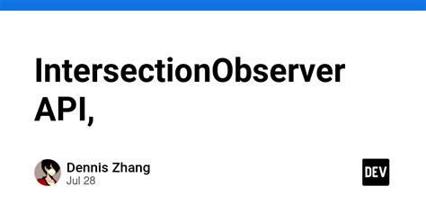 Intersectionobserver Api检测元素是否进入或离开视口 Dev Community