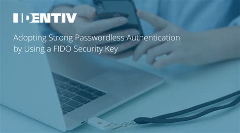 Strong Authentication With Fido Security Keys Identiv