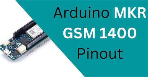 Arduino MKR GSM 1400 Pinout Electronic Smith