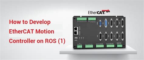 How To Develop Ethercat Motion Controller On Ros 1 Dev Community