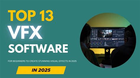Top 13 Vfx Software For Beginners To Create Stunning Visual Effects In 2025 With Cgheven