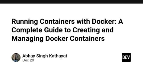 Running Containers With Docker A Complete Guide To Creating And