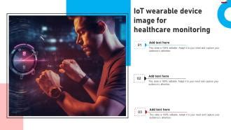 IOT Wearable Device Image For Healthcare Monitoring PPT PowerPoint