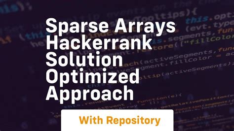 Sparse Arrays Hackerrank Solution Optimized Approach Youtube