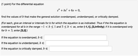 Solved For The Differential Equation S Bs 6s 0 Chegg Com