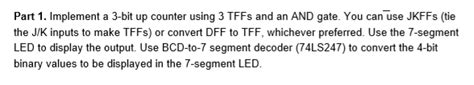 Solved Part 1 Implement A 3 Bit Up Counter Using 3 Tffs And