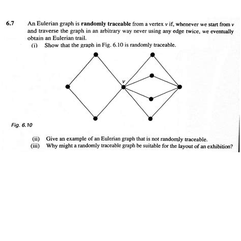 Solved 67 An Eulerian Graph Is Randomly Traceable From A