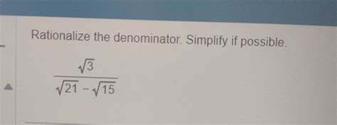 Solved Rationalize The Denominator Simplify If