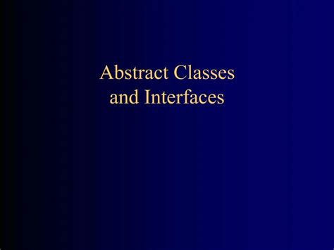 Ppt Abstract Classes And Interfaces Powerpoint Presentation Free Download Id817976
