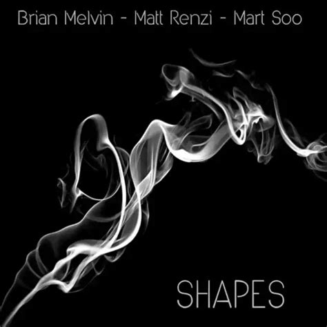 Brian Melvin Shapes Lyrics And Tracklist Genius