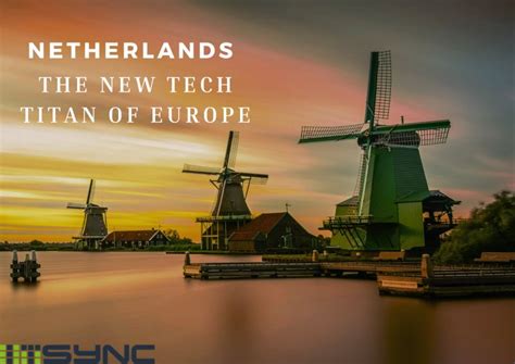 Itsync On Linkedin Netherlands The New Tech Titan Of Europe 🌍💻🚀 🌷🌐