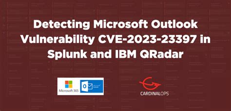 Detecting Microsoft Outlook Vulnerability CVE 2023 23397 In Splunk IBM