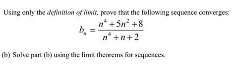 Solved Using Only The Definition Of Limit Prove That The Chegg
