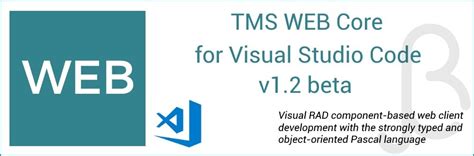 TMS WEB Core For Visual Studio Code Beta Introducing The Pas Js V RC Compiler