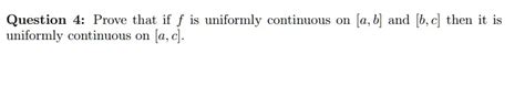 solved question 4 prove that if f is uniformly continuous on [a b