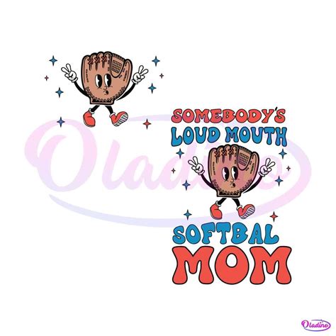 Somebody Loud Mouth Softball Mom Mascot Svg Cutting Digital File