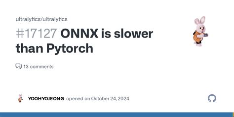 Onnx Is Slower Than Pytorch · Issue 17127 · Ultralyticsultralytics