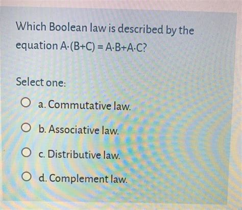 Solved Which Boolean Law Is Described By The Equation