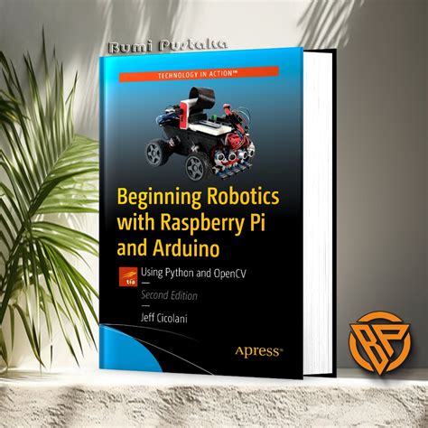 Jual Beginning Robotics With Raspberry Pi And Arduino Shopee Indonesia