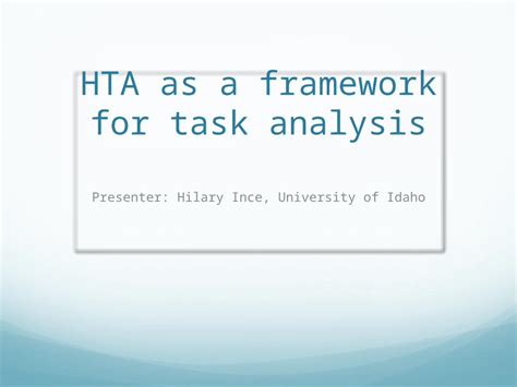 Pptx Hta As A Framework For Task Analysis Presenter Hilary Ince