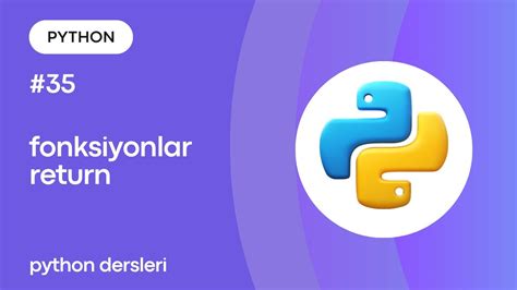 İlk defa görenler İçin python dersleri 35 fonksiyonlar return youtube