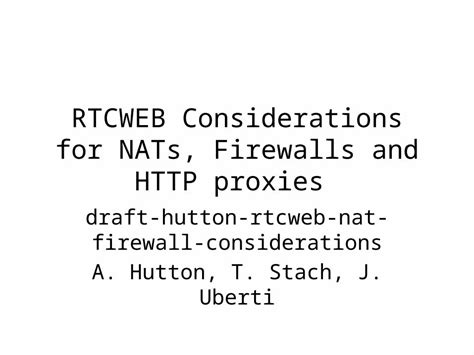 PPTX RTCWEB Considerations For NATs Firewalls And Proxies Draft Hutton Rtcweb Nat