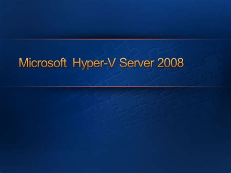 Microsoft Hyper V Server 2008 Ppt