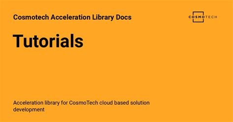 Tutorials Cosmotech Acceleration Library Docs