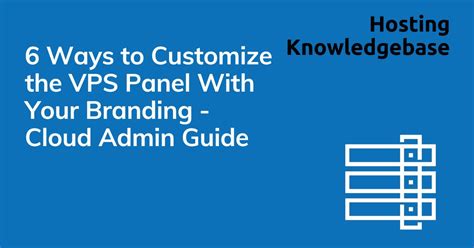 Rad Web Hosting On Linkedin 6 Ways To Customize The Vps Panel With Your Branding Cloud Admin