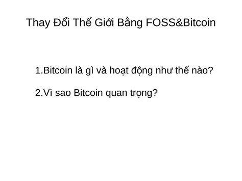 Vietlug Thay Doi The Gioi Bang Foss Va Bitcoin Le Xuan Thao Ppt