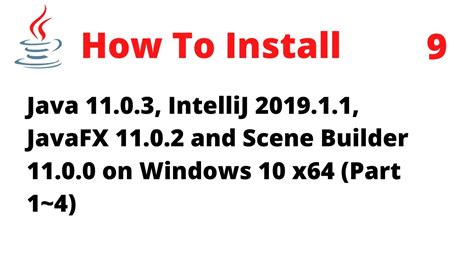 How To Install Jdk 1103 Intellij 2019 Javafx 11 Scene Builder 11 On Windows 10 X64 Part 1