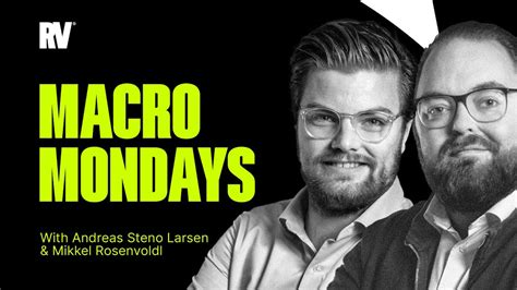 The Truth About The Markets Macro Mondays With Andreas Steno Youtube