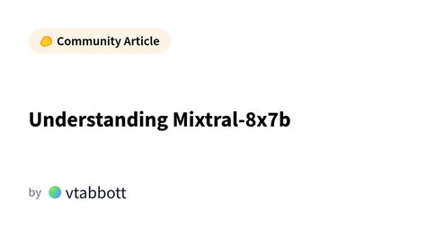 Understanding Mixtral 8x7b