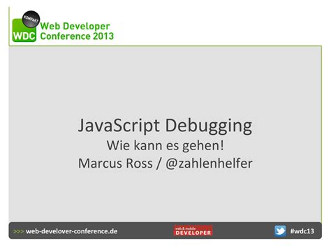 Wdc 13 Javascript Debugging Speaker Deck