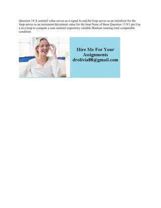 Question 14 A Sentinel Value Serves As A Signal To End The Loop Serves Docx