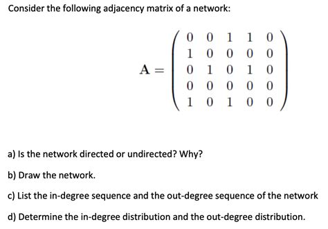 Solved Consider The Following Adjacency Matrix Of A Network
