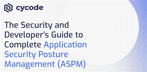 learn about aspm the security and developer s guide cycode