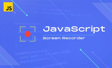 How To Create A Screen Recorder In Javascript Php Lift