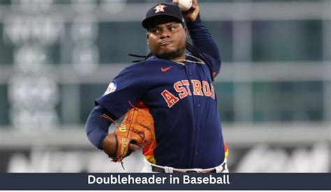 Doubleheader In Baseball Everything You Need To Know