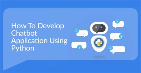 How To Develop Chatbot Application Using Python Trionds